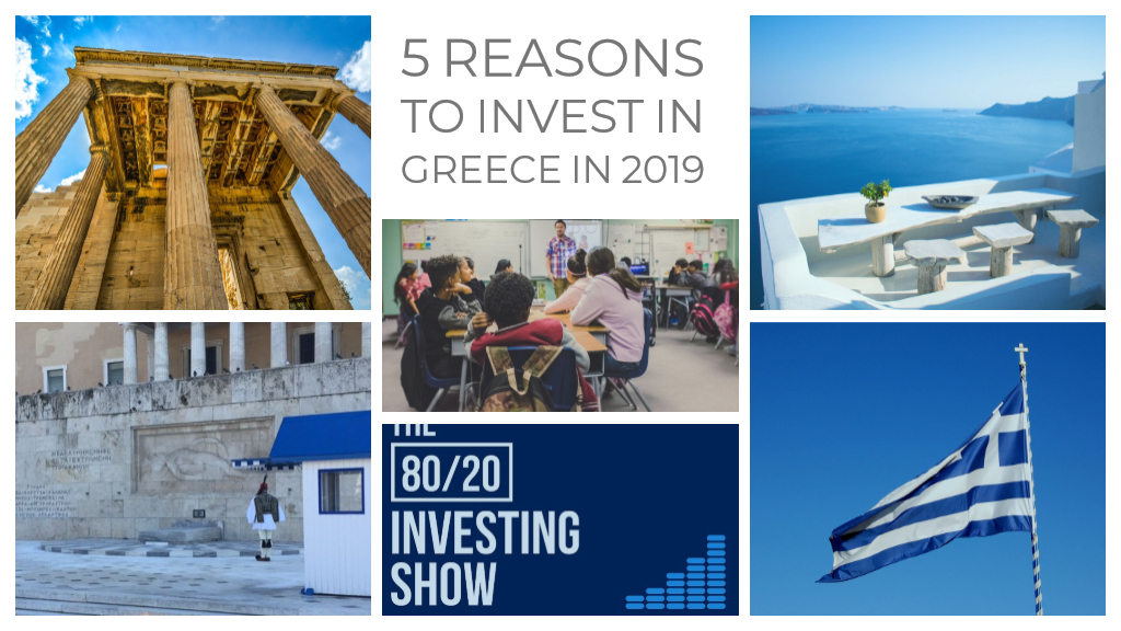 5 Reasons To Invest In Greece in 2019 - 80/20 Investing